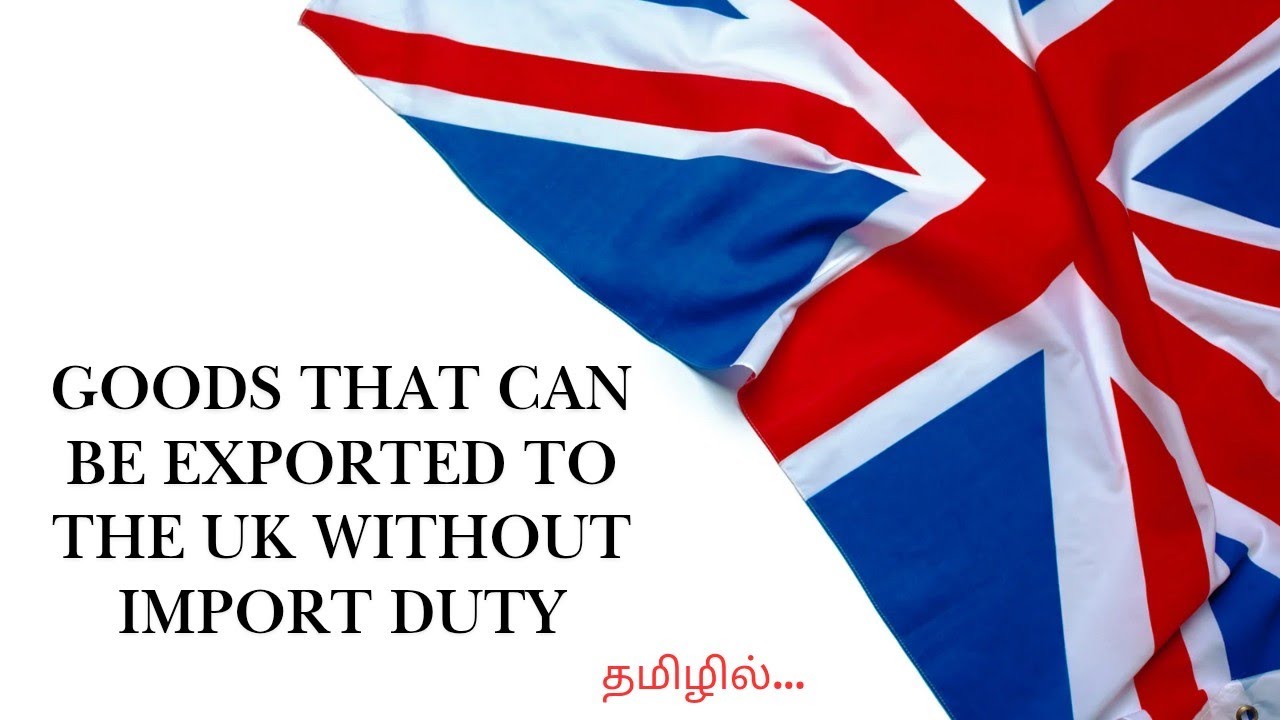 Zero Duty Export to UK (Products list) #export #import #uk - YouTube