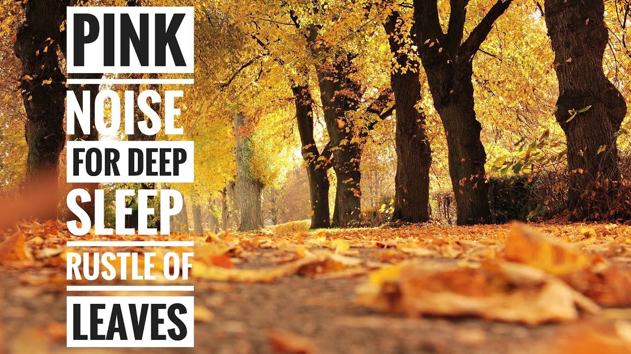 Pink noise for a deep sleep. Sounds of leaves rustling. - YouTube