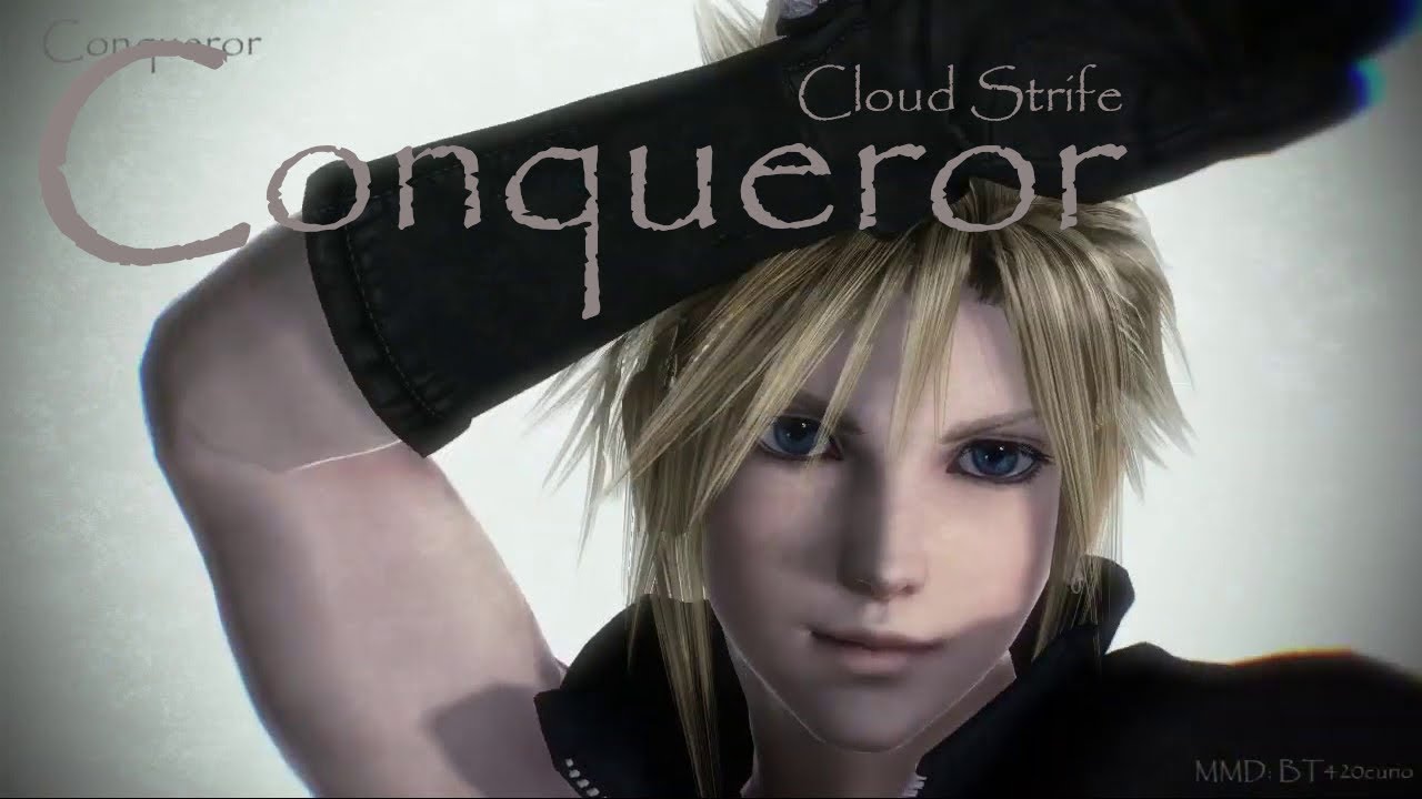 [MMD] Cloud Strife FFVII - Conqueror - YouTube