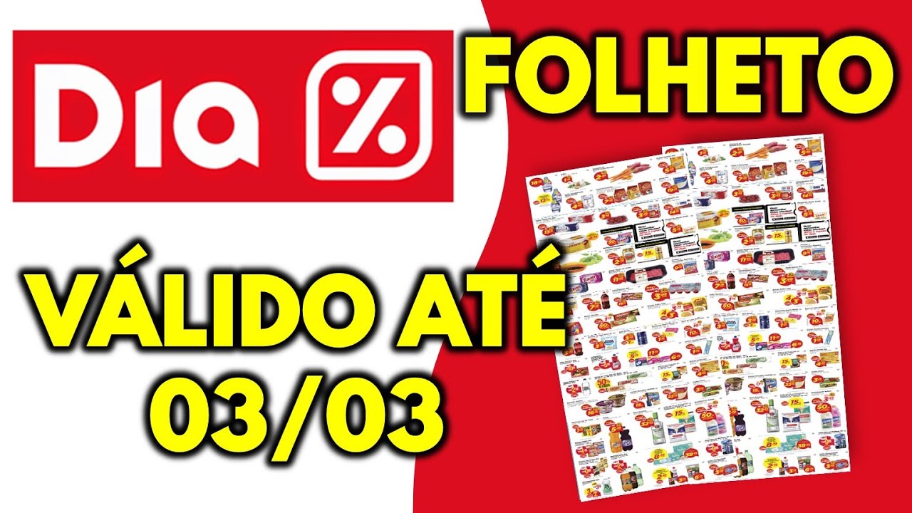 FOLHETO SUPERMERCADO DIA VÁLIDO ATÉ 03/03 | Ofertas e promoção ...