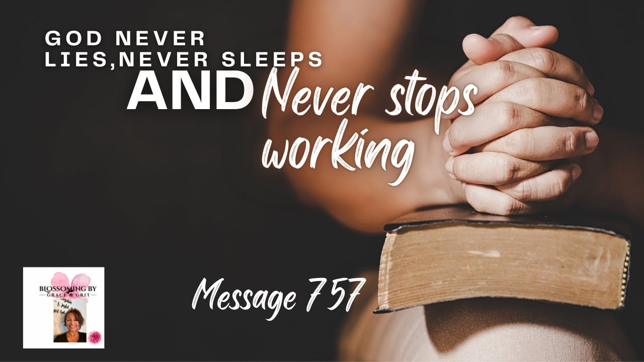 Message 757 GOD NEVER LIES, NEVER SLEEPS AND NEVER STOPS WORKING - YouTube
