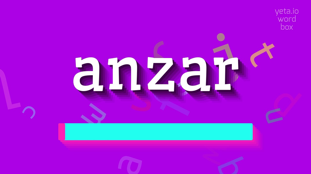 How to say "anzar"! (High Quality Voices) - YouTube