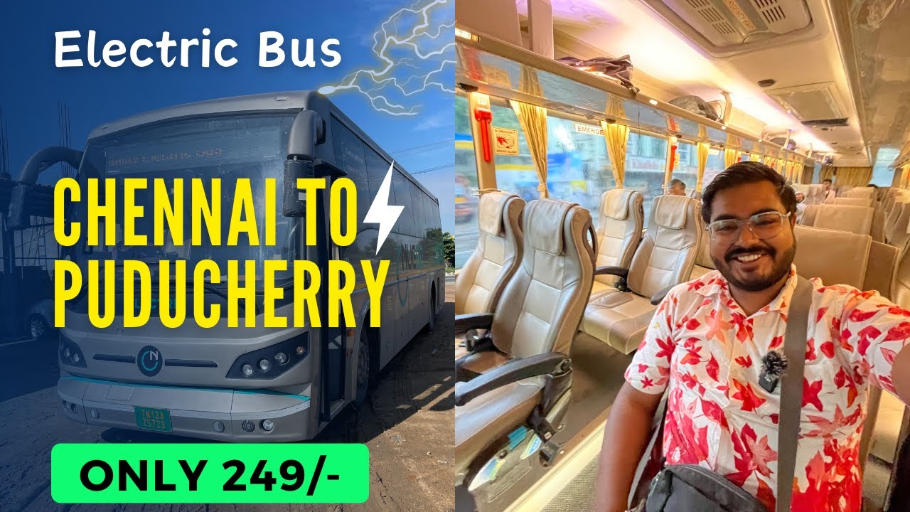 CHENNAI to PUDUCHERRY AC LUXURY Bus | NueGo's ELECTRIC Bus - FUTURE of ...