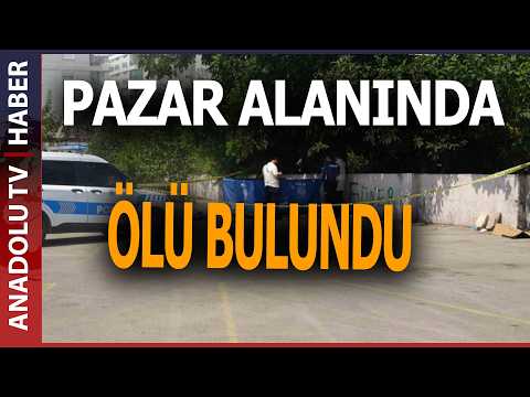 ESRARENGİZ ÖLÜM! PAZARDA YARI ÇIPLAK CESET BULUNDU