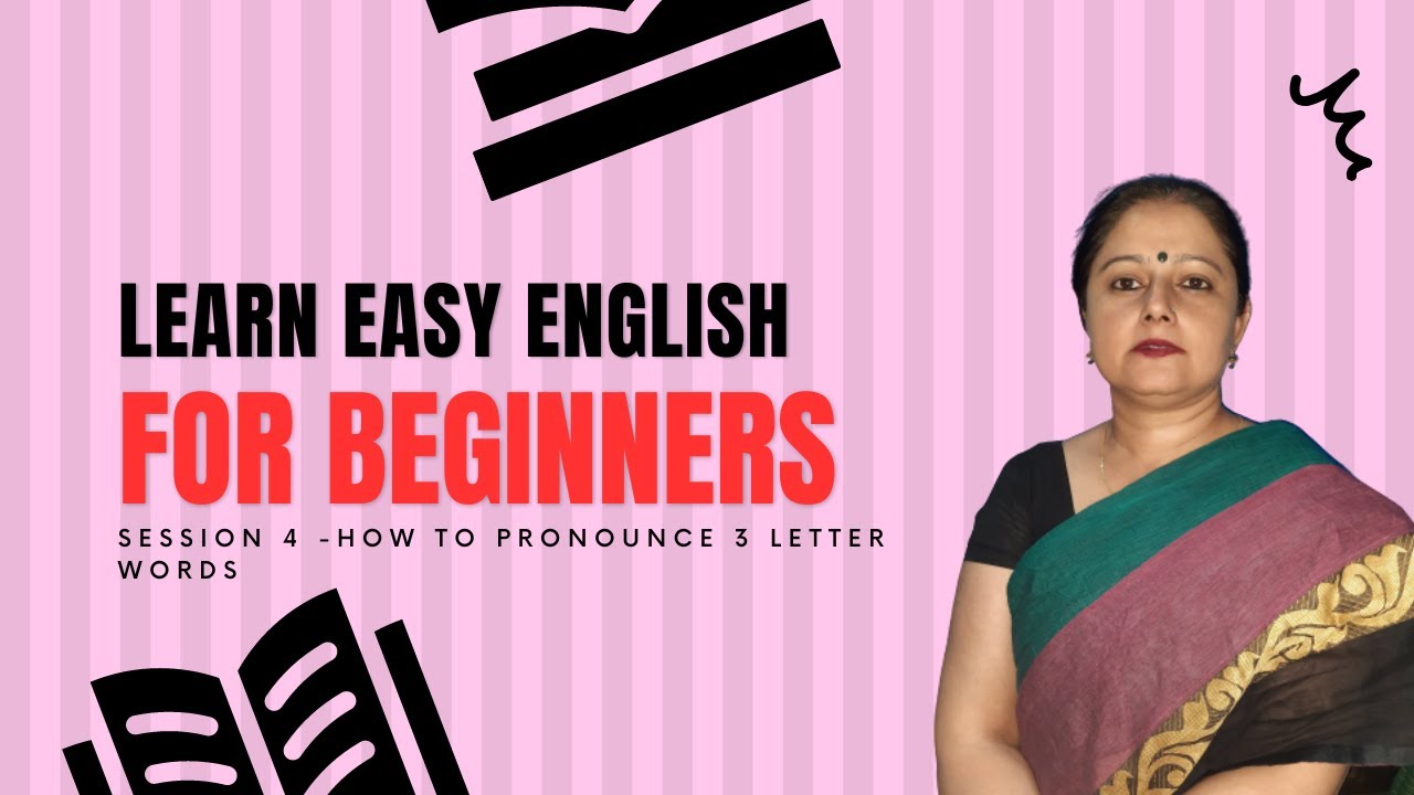 Session 4 - How to pronounce 3 letter words | Learn Easy English for ...