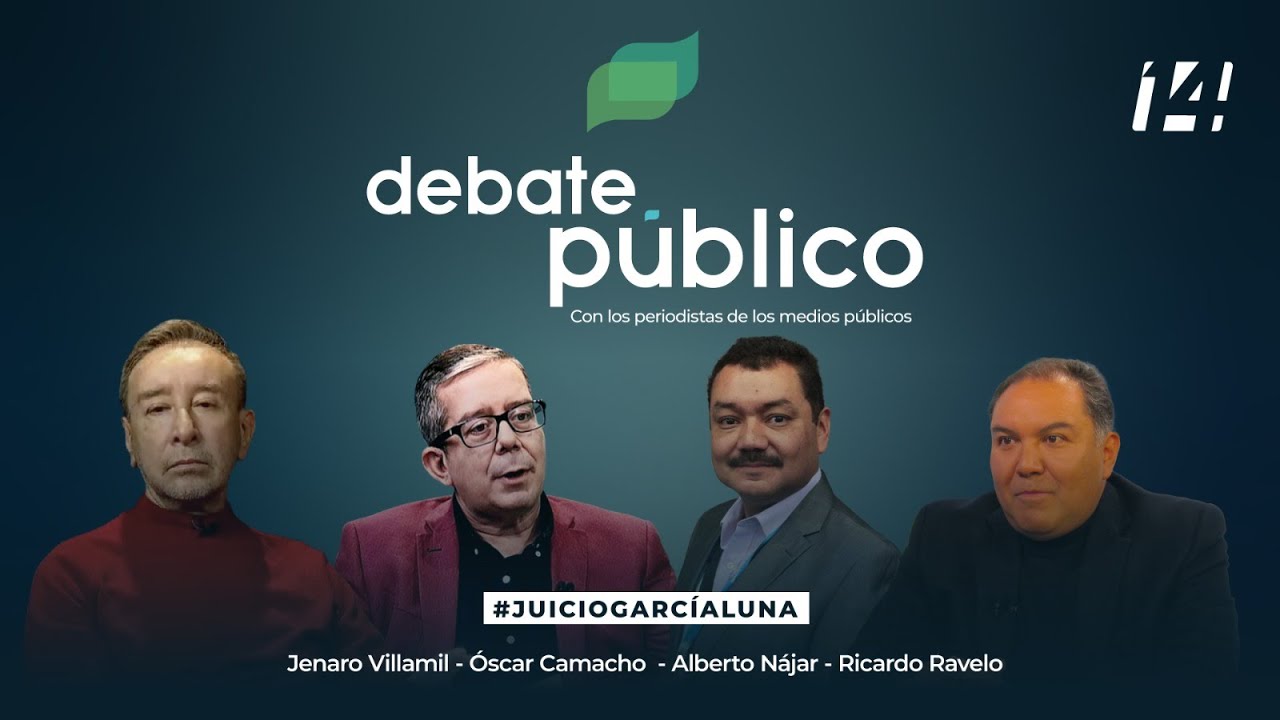 Debate Público | #JuicioGarcíaLuna - YouTube