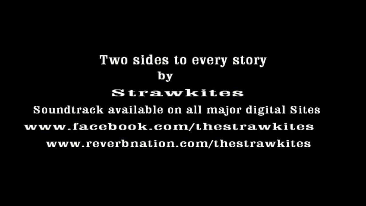 TWO SIDES TO EVERY STORY - YouTube