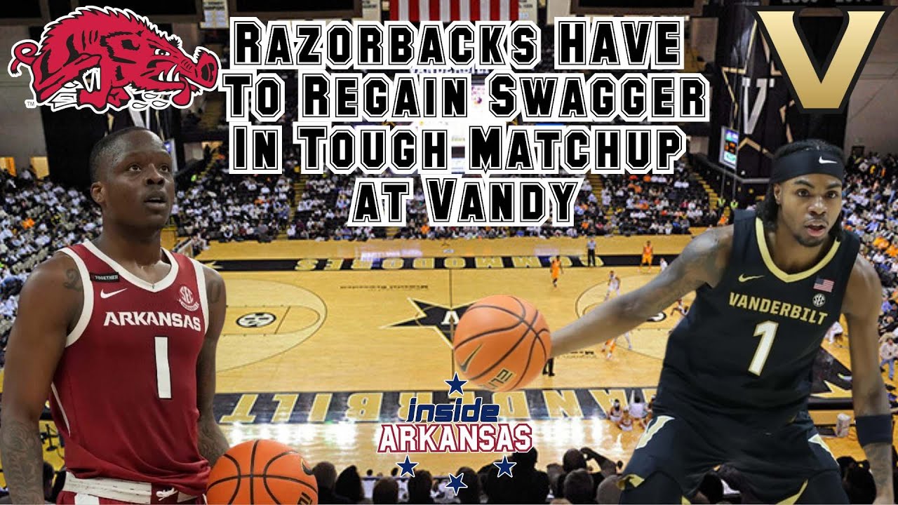 Hogs HAVE To Regain Swagger In Tough Matchup At Vandy - YouTube