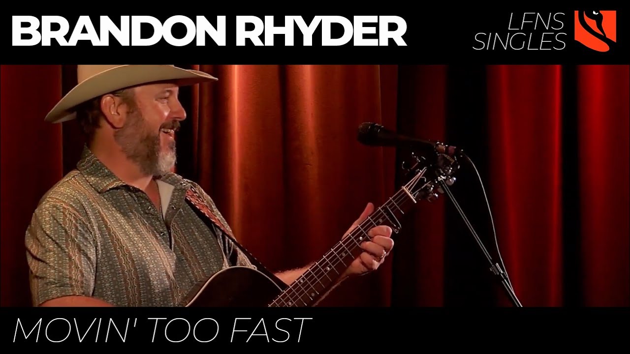 Movin' Too Fast | Brandon Rhyder - YouTube