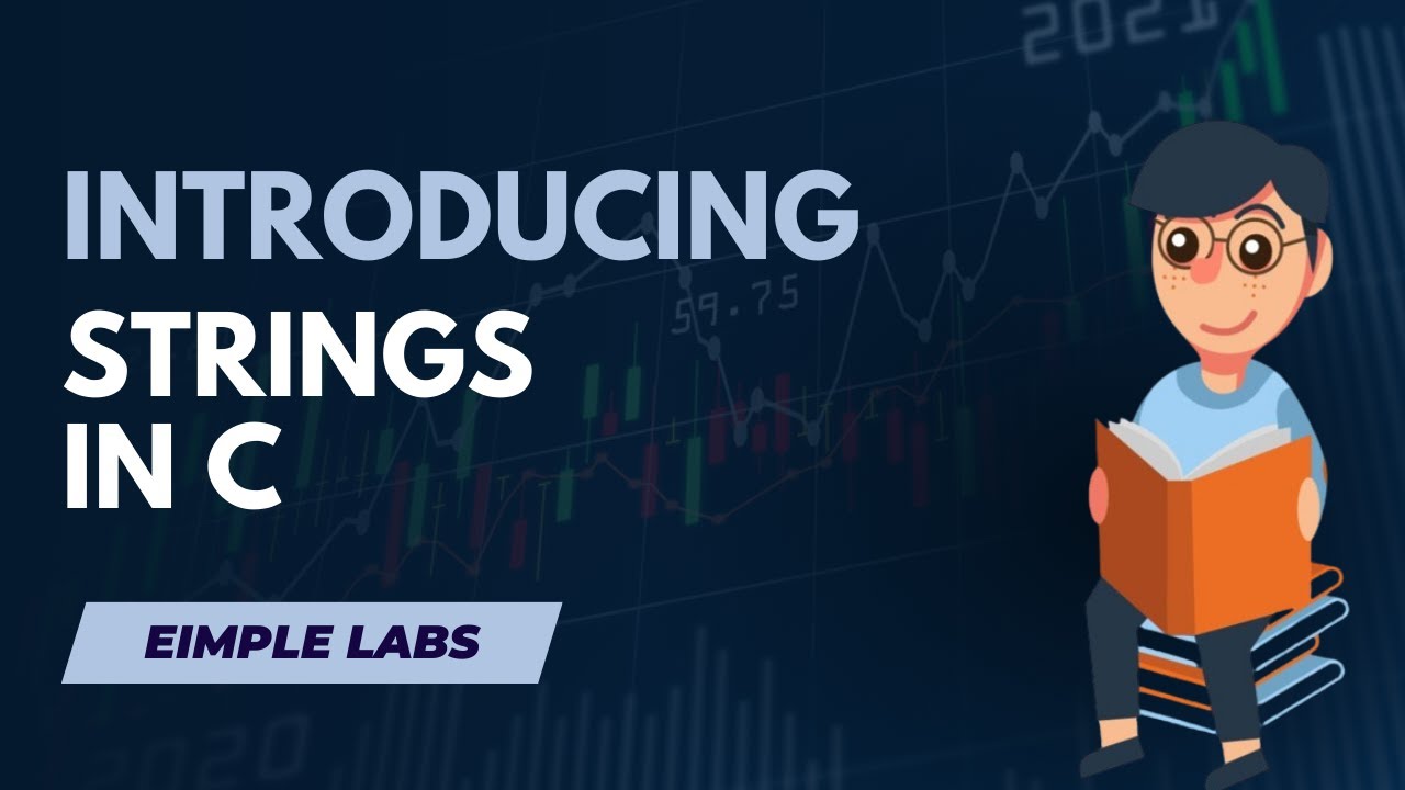 STRING 01: Introducing Strings in C PROGRAMMING | Eimple Labs - YouTube