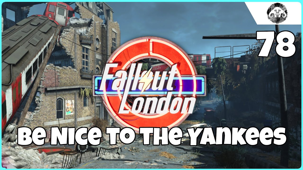 FALLOUT : London #78 - Be Nice to the Yankees - YouTube