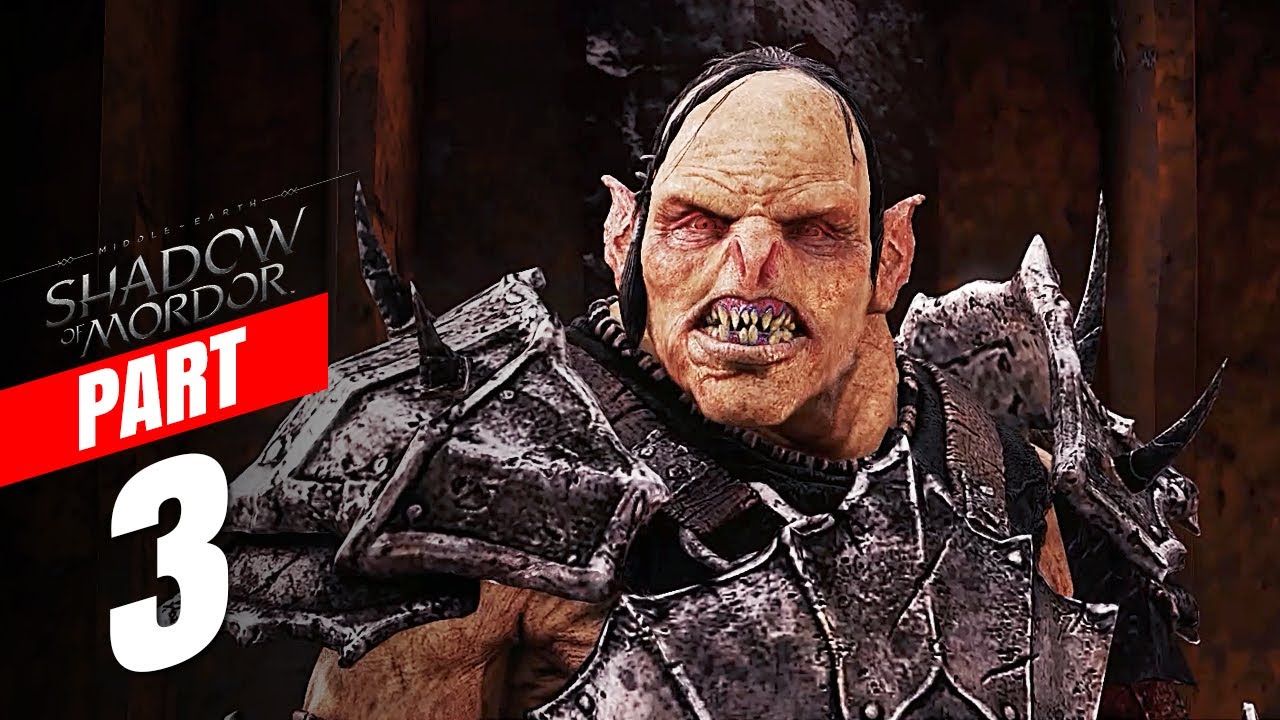 MIDDLE EARTH SHADOW OF MORDOR Gameplay Walkthrough FULL GAME - PART 3 ...
