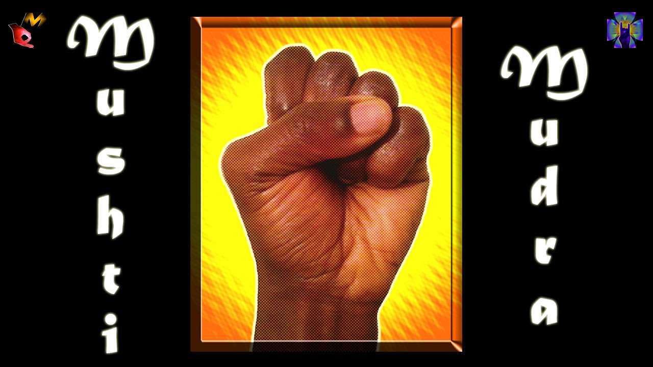 Mudra Quickies - Mushti Mudra - YouTube