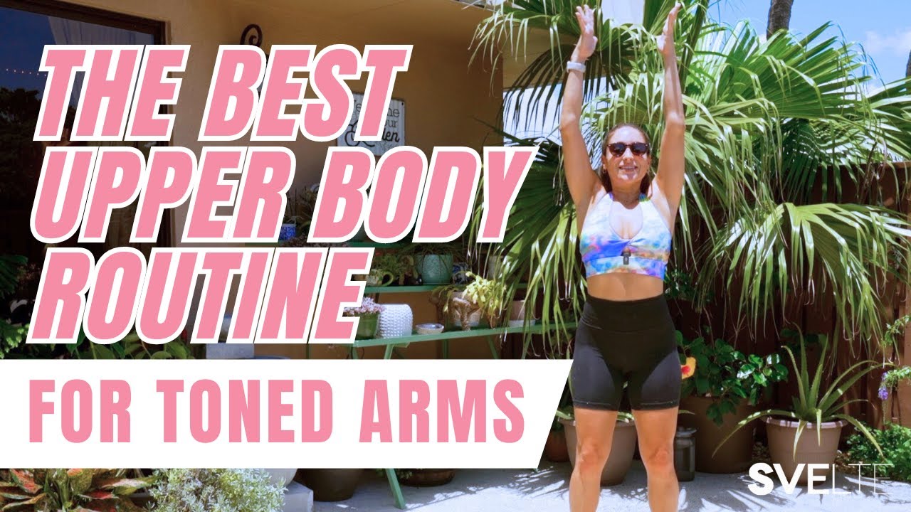 The Best Upper Body Routine for Toned Arms - YouTube