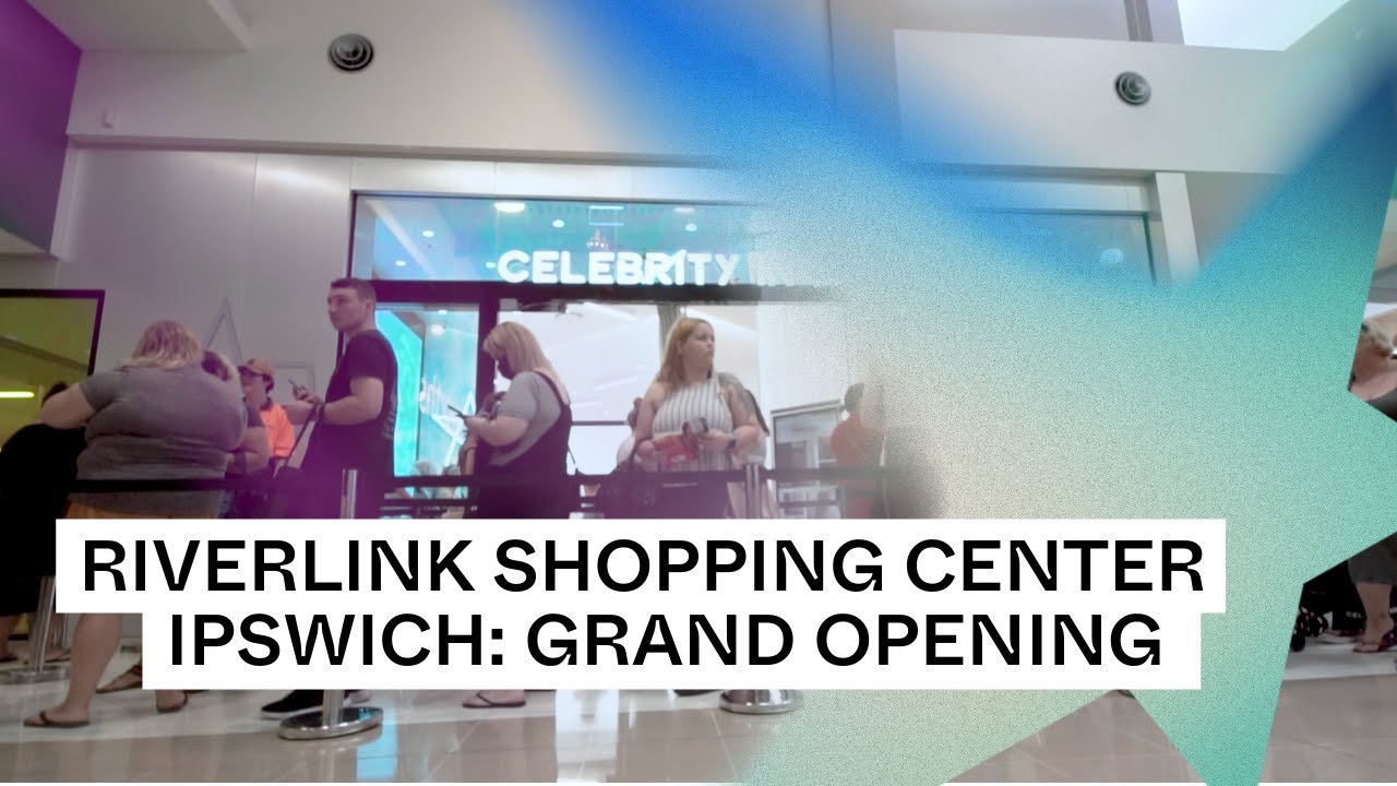 Riverlink Shopping Centre | Ipswich: Grand Opening - YouTube