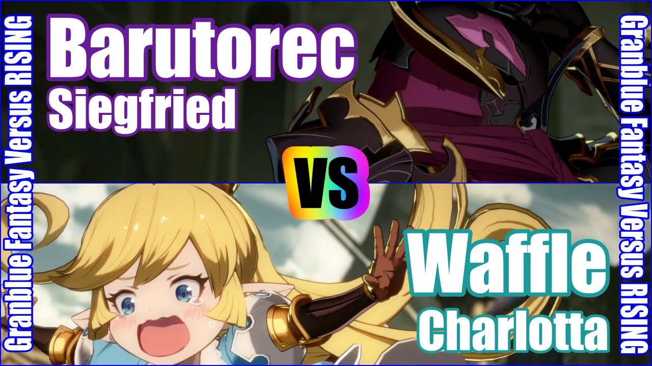 [GBVSR] (4K) Granblue Fantasy Versus Rising Rank match Barutorec ...