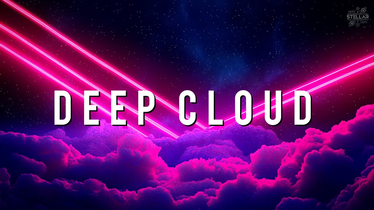 DEEP CLOUD / STELLAR - YouTube