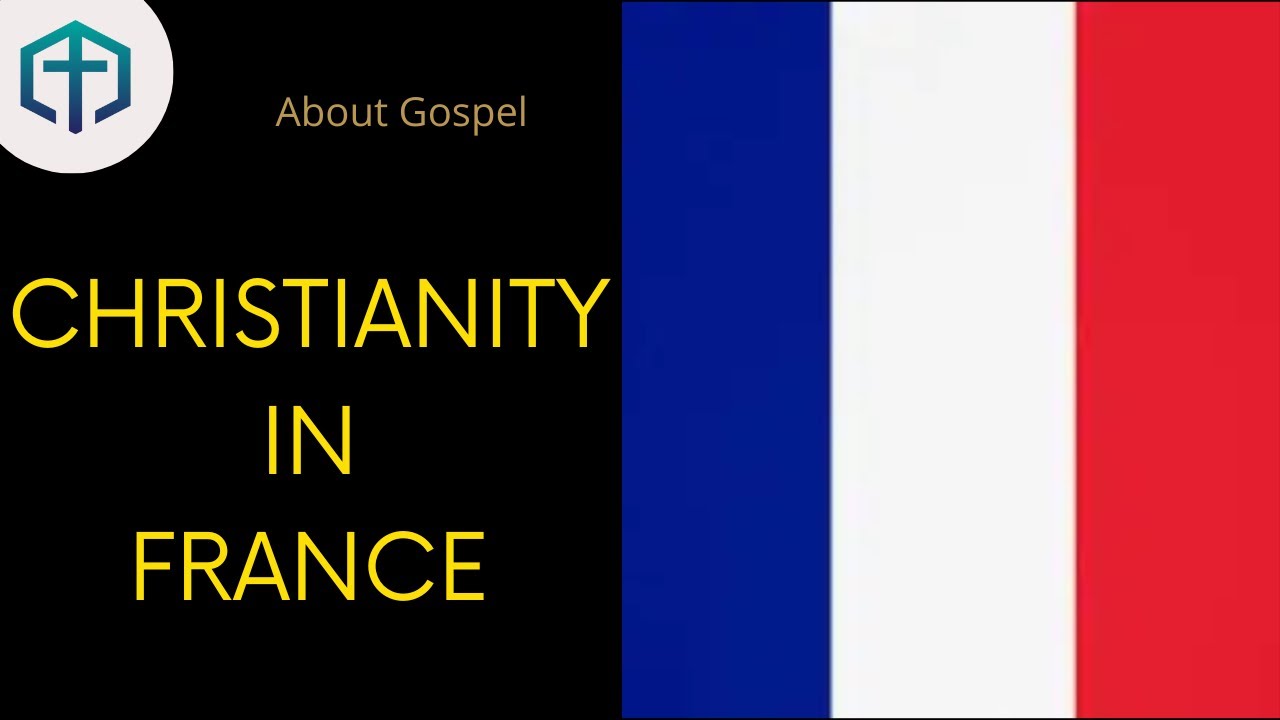 France | Gospel in France | Christianity in France | About Gospel - YouTube