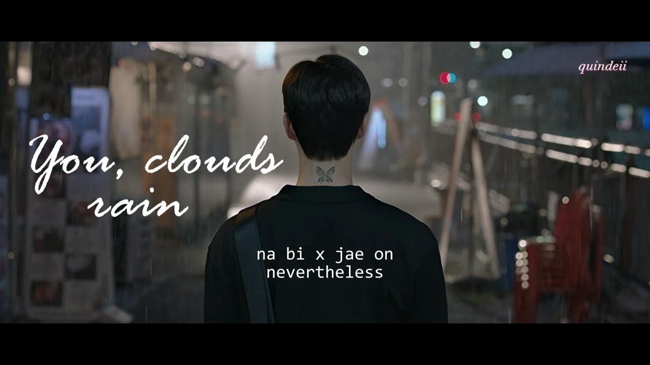 nevertheless | na bi & jae on | you, clouds, rain lyrics - YouTube