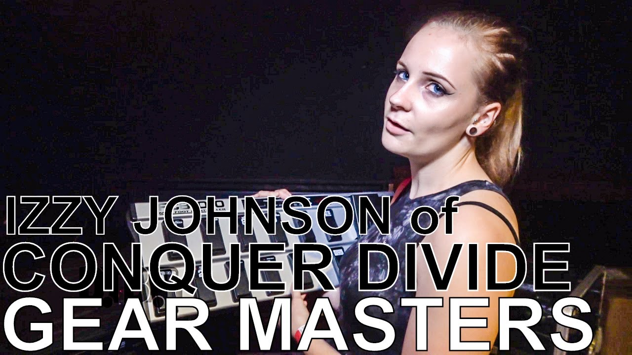 Conquer Divide's Izzy Johnson - GEAR MASTERS Ep. 158 - YouTube