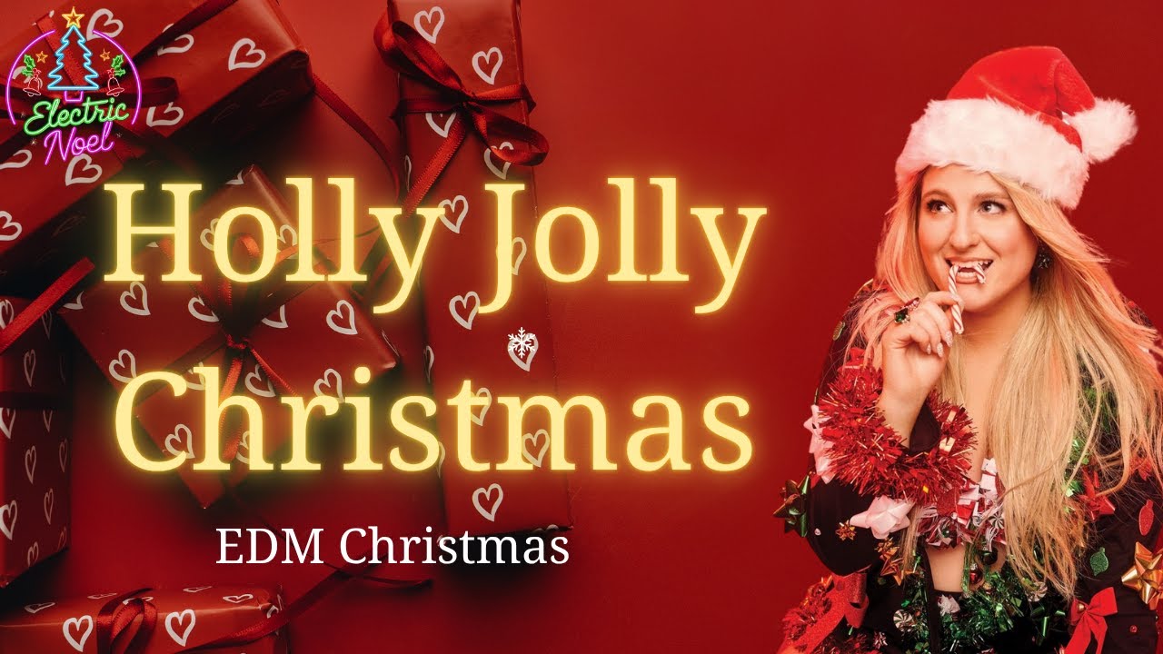 Holly Jolly Christmas - Meghan Trainor ️ EDM Remix 2026 - YouTube
