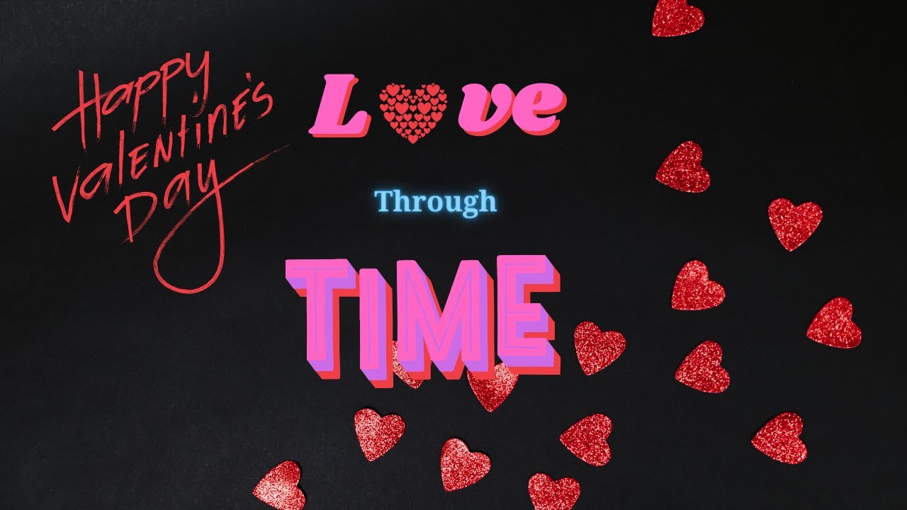 Love Through Time: Valentine's Evolution - YouTube