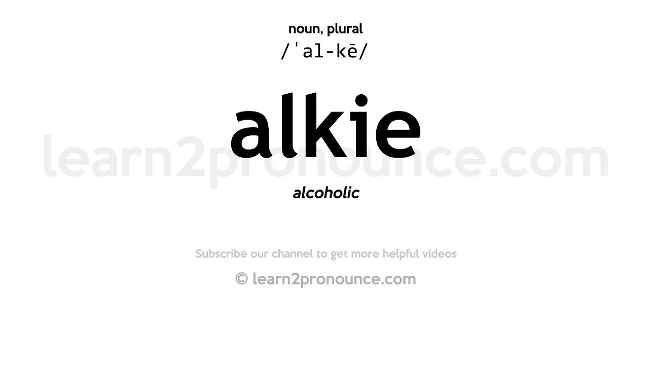 Pronunciation of Alkie | Definition of Alkie - YouTube