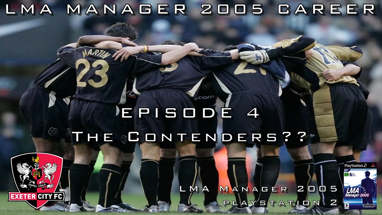 LMA Manager 2005 - Career - Exeter City Football Club - Episode 4: The ...