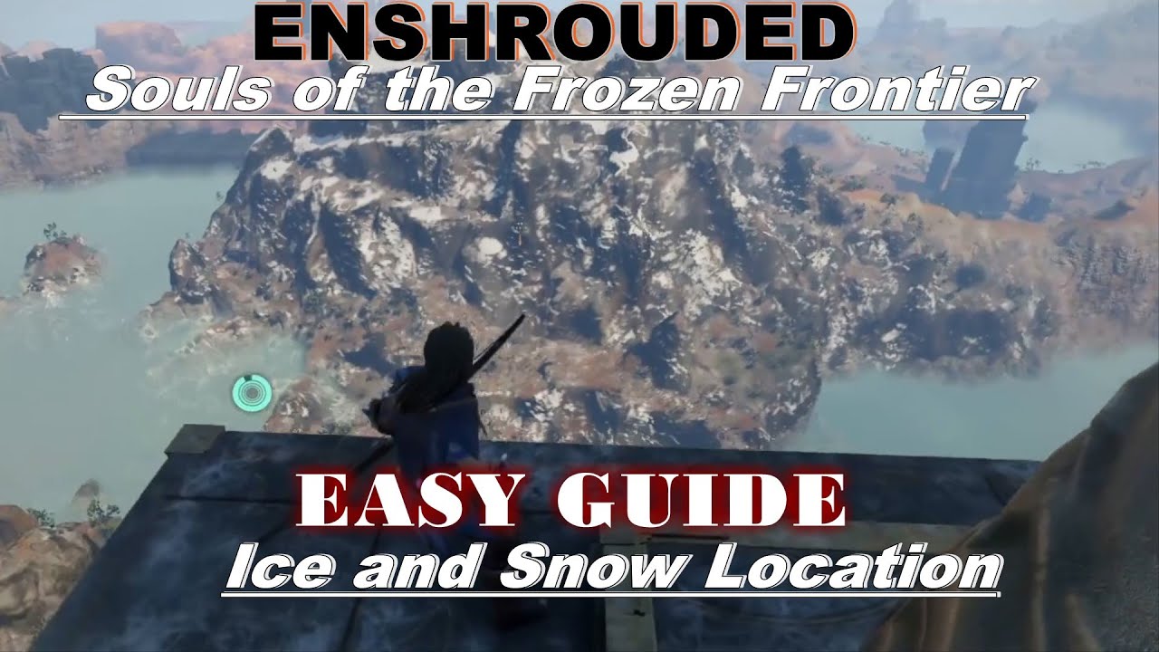 ENSHROUDED: Souls of the Frozen Frontier :EASY GUIDE For Ice and Snow ...