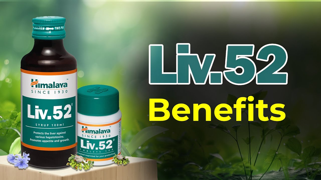 Liv 52 Syrup Benefits | Ingredients, Uses, Dosage & Side Effects ...