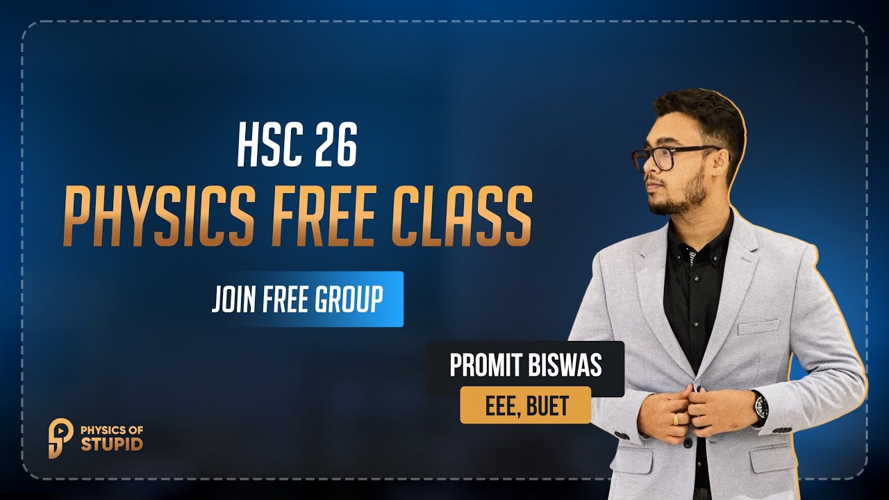 🔴 Launching Live: HSC 26 Physics Academic Batch - Physics of Stupid - YouTube