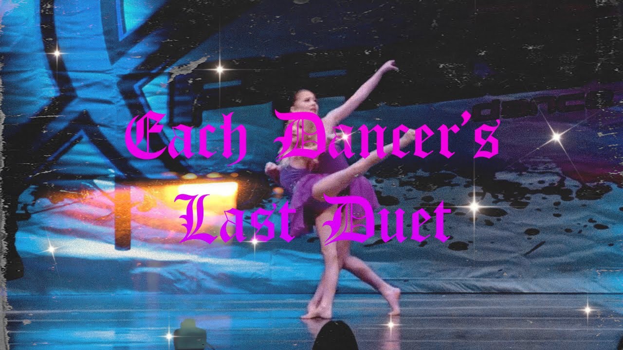 Each Dancer’s Last Duet Ranked | Dance Moms *inspired by ALDC Boulevard ...