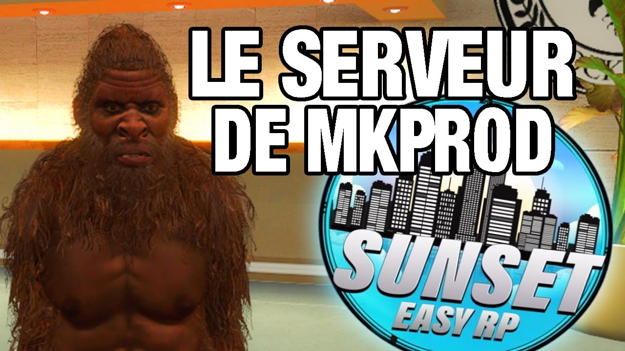 Découverte de Sunset Easy RP : le serveur d'MkProd - YouTube