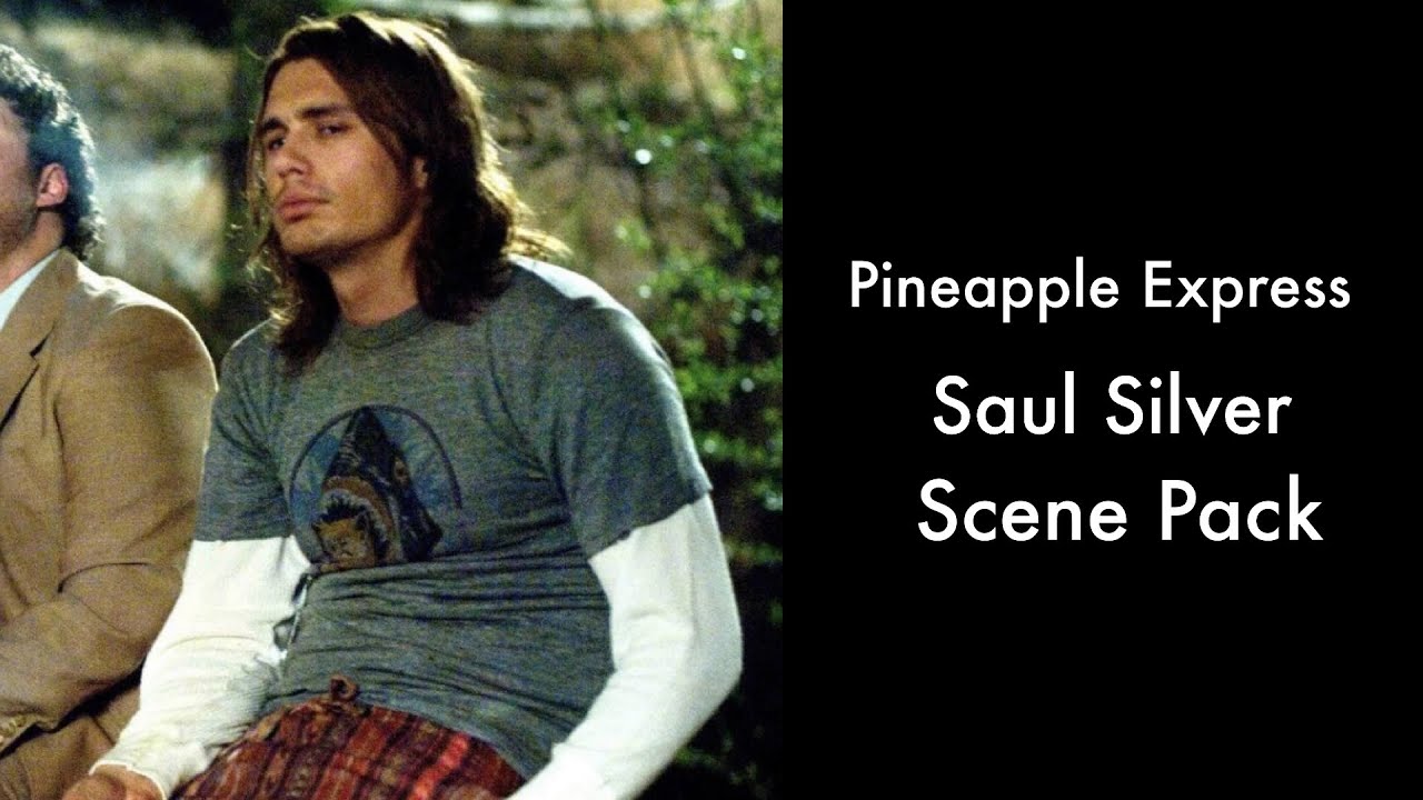 Pineapple Express | Saul Silver ~ Scene Pack - YouTube