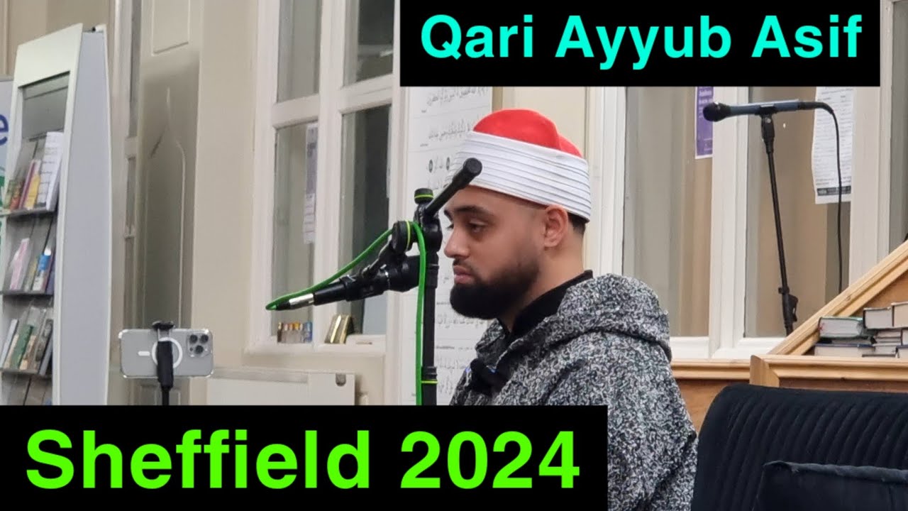 Sheikh Ayyub Asif | Surah Qasas,Naziaat,Teen,Kausar | Sheffield UK 30 ...
