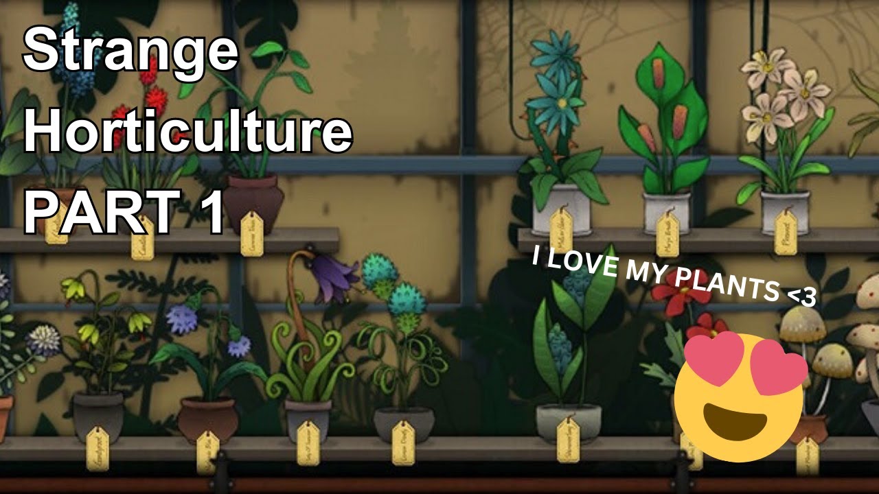 My Dreams Have Come True - Strange Horticulture PART 1 - YouTube