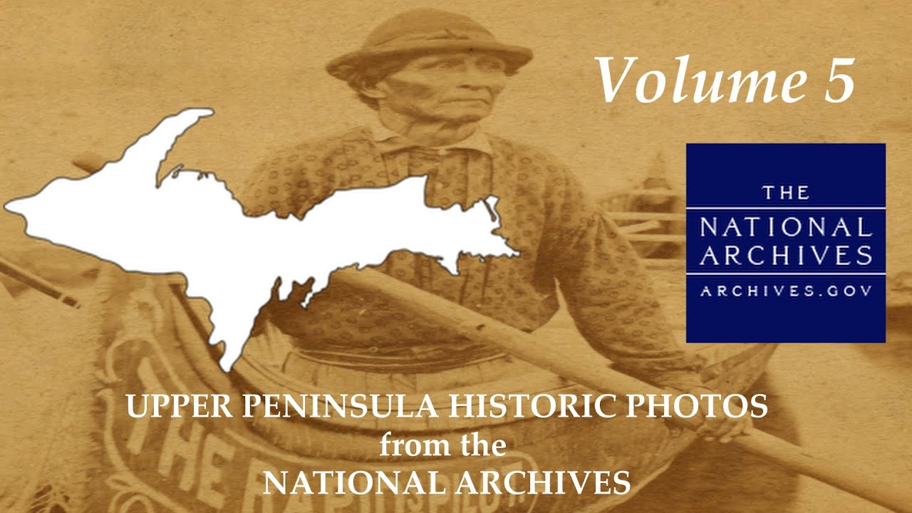 Historic Photos of the Upper Peninsula of Michigan from the National ...