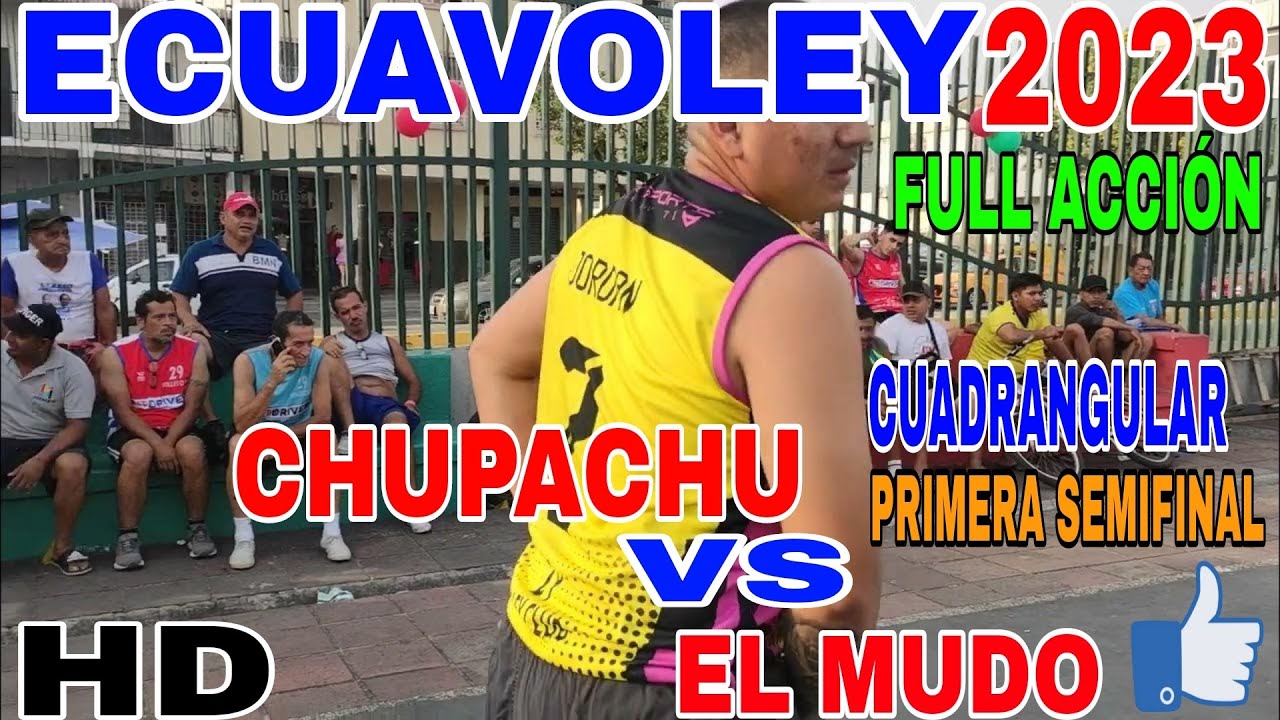 ECUAVOLEY 🚨 CHUPACHU VS EL MUDO 😱 PRIMERA SEMIFINAL DEL CUADRANGULAR ...