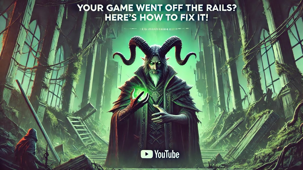 DM GUIDE: WHEN THINGS GO OFF THE RAILS - YouTube