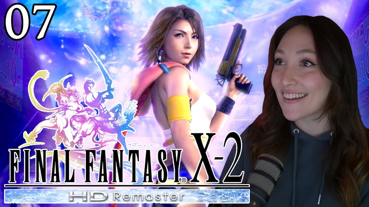 Calibrating my brain | FINAL FANTASY X-2 | First Playthrough [PART 7 ...