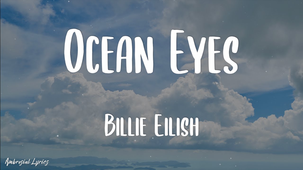 Billie Eilish - Ocean Eyes (Lyrics) - YouTube