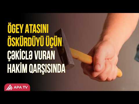 Çəkic zərbəsi ilə bitən mübahisə: məhkəmədə nələr danışıldı? | APA TV