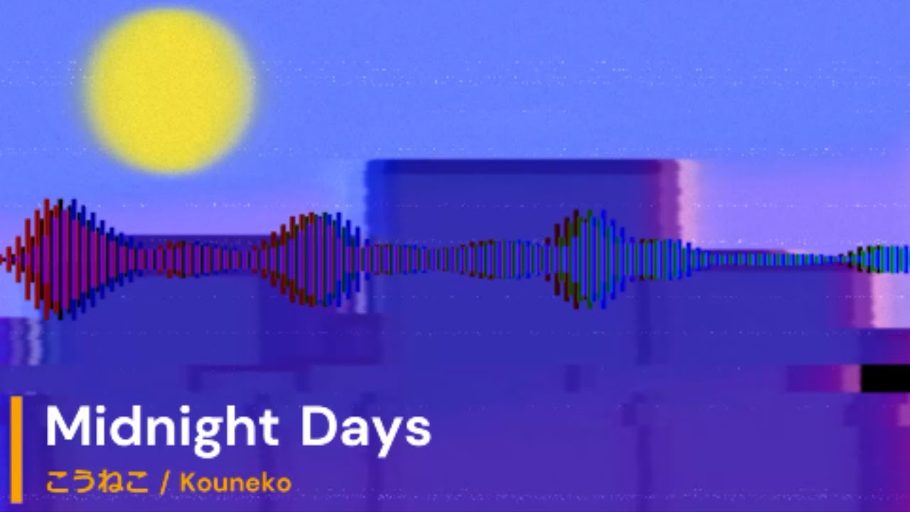 Midnight Days / こうねこ - YouTube