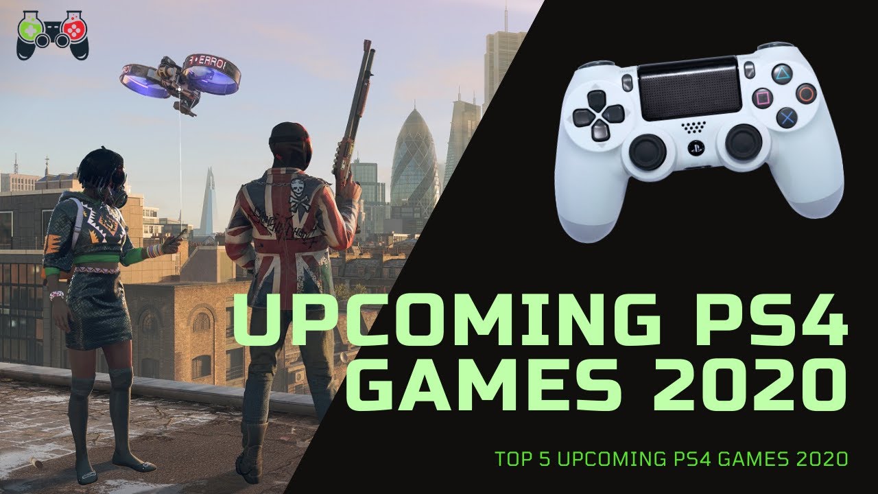 Top 5 Upcoming PS4 Games at 2020 - YouTube
