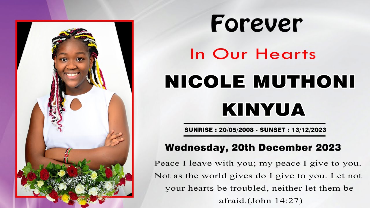CELEBRATING THE LIFE OF THE LATE NICOLE MUTHONI KINYUA (2008 - 2023) - YouTube