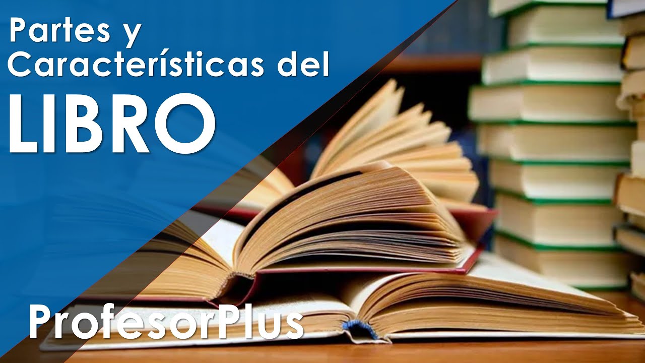 PARTES DE UN LIBRO: Características de un libro, estructura, contenido ...