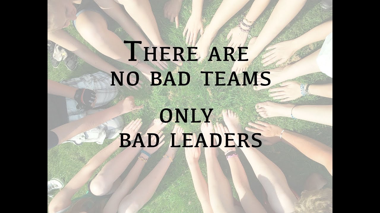 There are no bad teams, only bad leaders - YouTube
