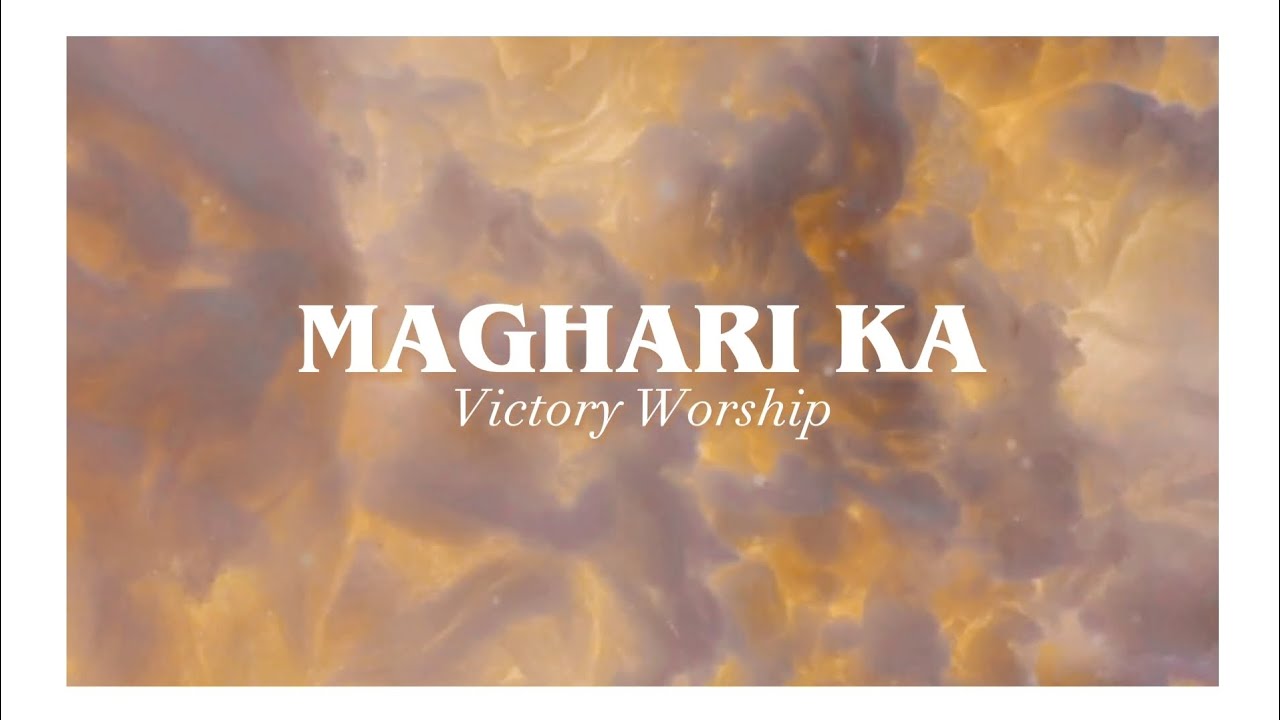 Maghari Ka | Victory Worship | Praise Song - YouTube