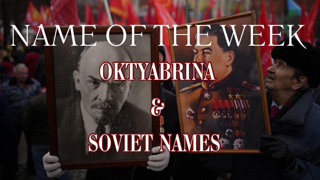 Soviet Names and Oktyabrina - YouTube