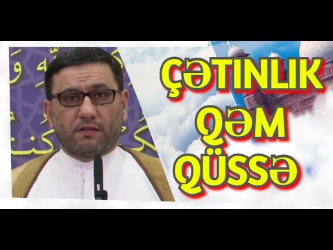 Çətinlik qəm qüssə var nə edək - Hacı Şahin